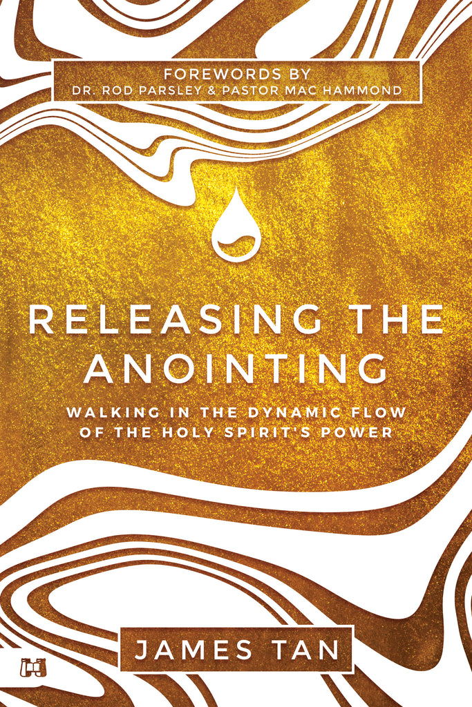 Releasing the Anointing: Walking in the Flow and Power of the Holy Spi ...