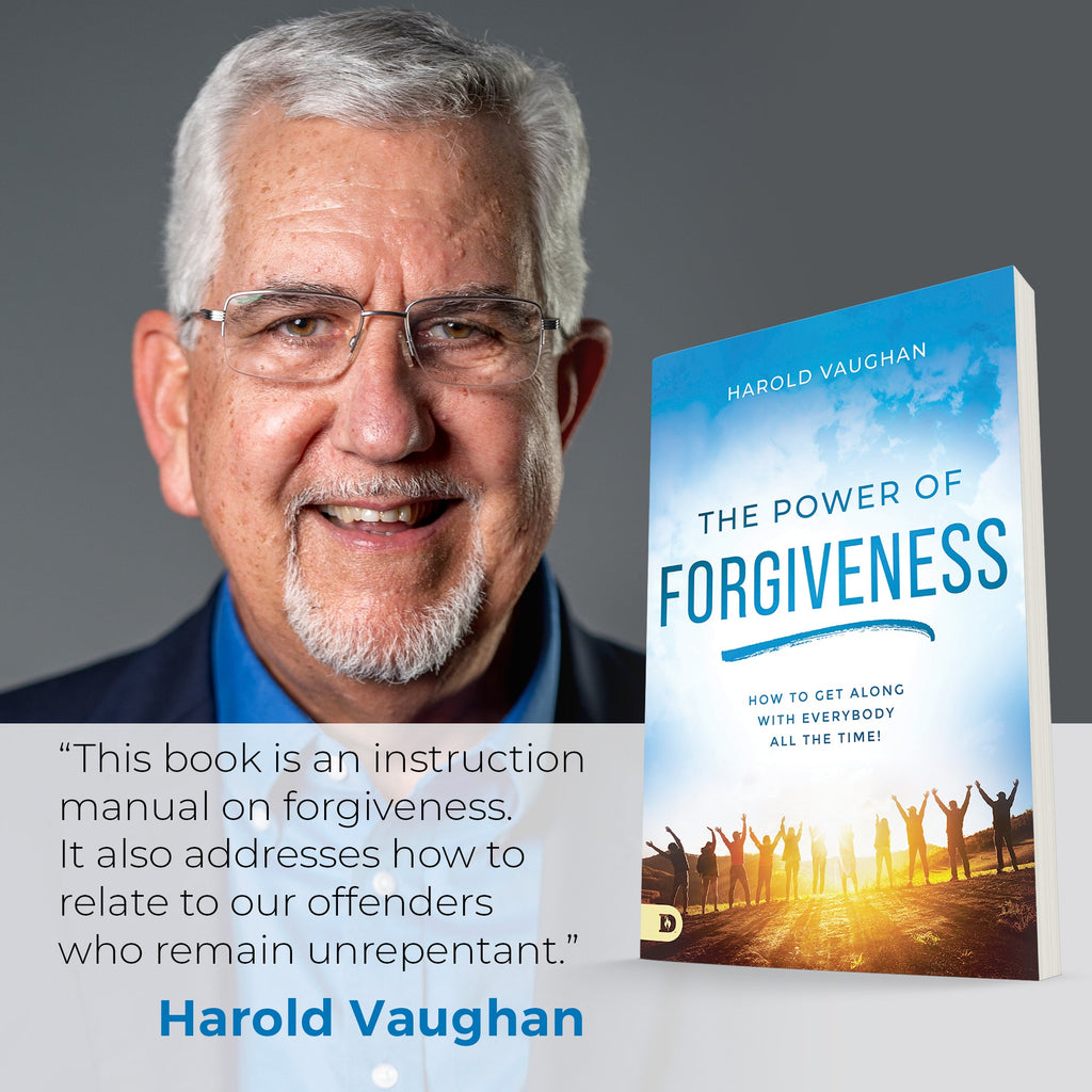 The Power of Forgiveness: How to Get Along with Everybody All the Time ...